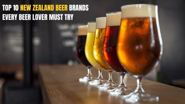 Top 10 New Zealand Beer Brands Every Beer Fan Must Try